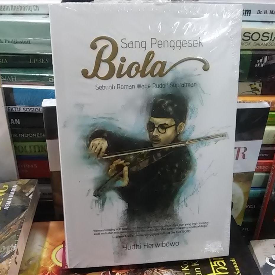 Buku Sang Penggesek Biola : Sebuah Roman Wage Rudolf Supratman - Yudhi ...