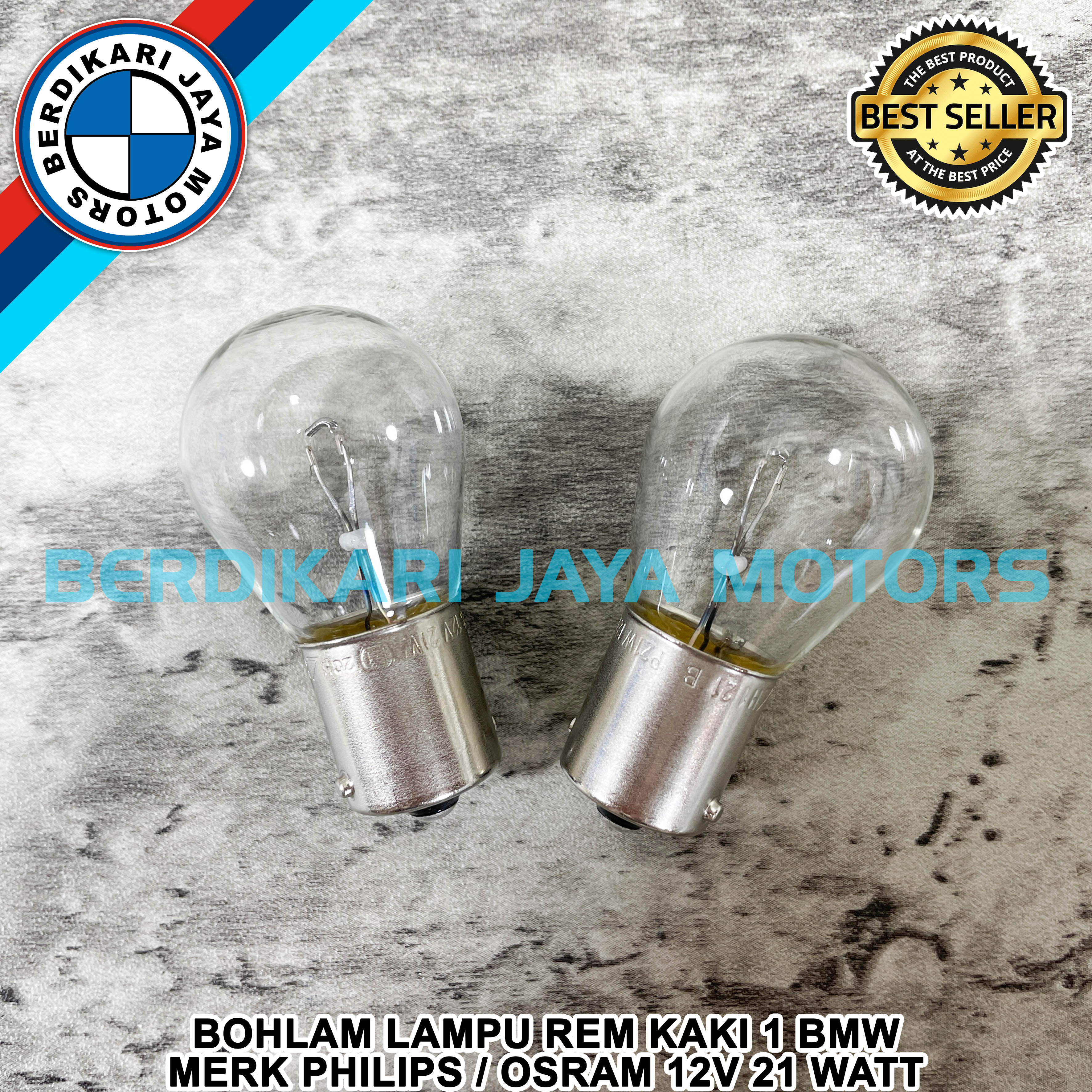 BOHLAM LAMPU REM BMW KAKI 1 SATU MERK PHILIPS / OSRAM 12V 21 WATT ...