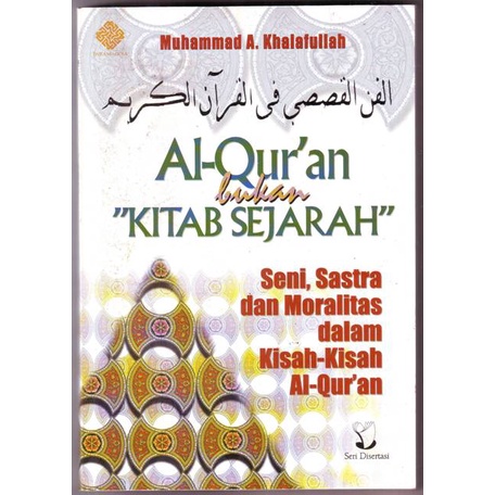 Al Qur'an Bukan Kitab Sejarah - Seri Disertasi - Seni Sastra Moralitas dalam Kisah Kisah Al-Qur ...