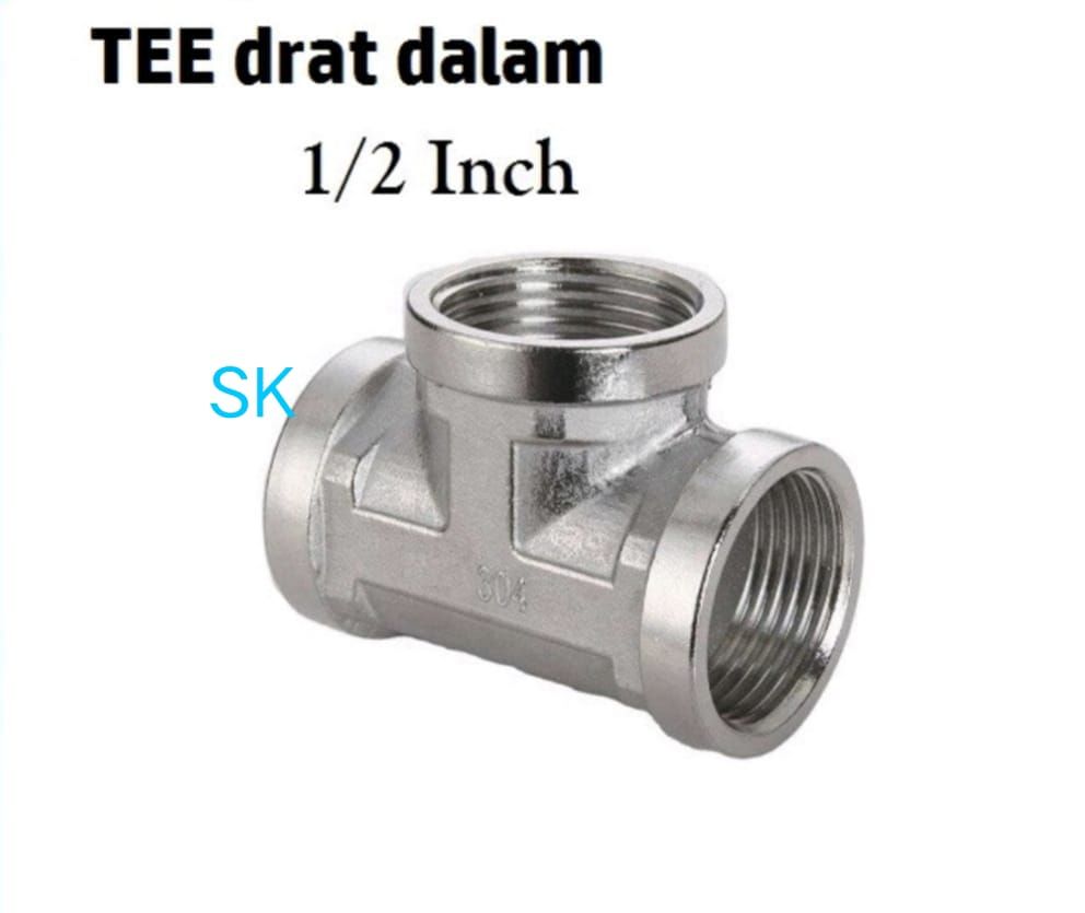 Tee Drat Dalam 1/2 inch Stainles Steel 304 - Nepel Tee Drat Dalam Kran Pipa - Sambungan Pipa ...