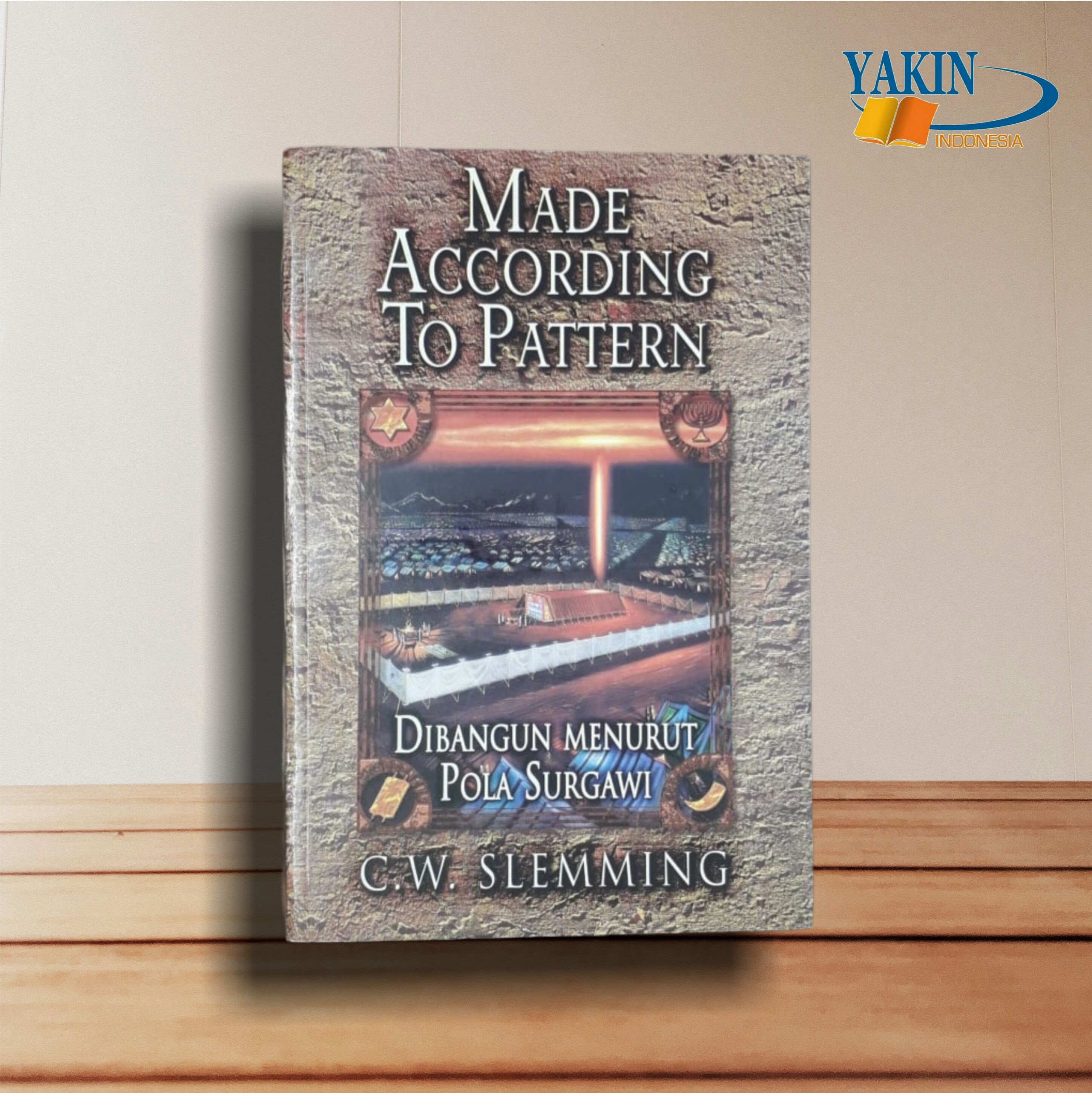 Made According To Pattern : Pemahaman Rohani Tentang Tabernakel - C.W ...