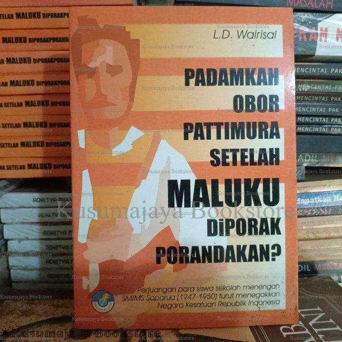 Buku Padamkan Obor Pattimura Setelah Maluku Diporak Porandakan ...