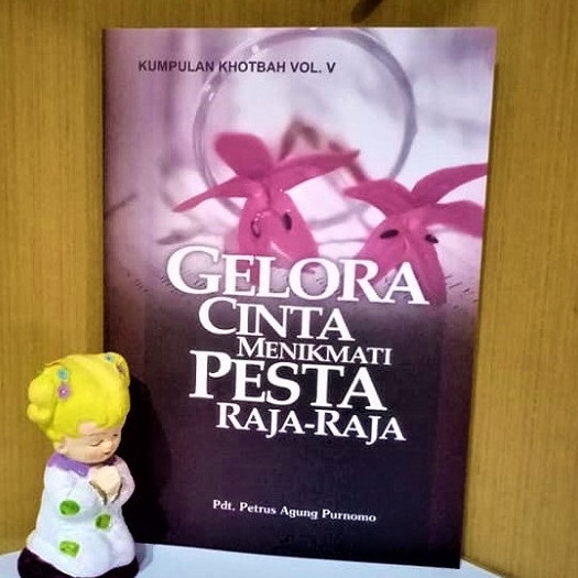 Gelora Cinta Menikmati Pesta Raja Raja Petrus Agung Purnomo Media Injil ...
