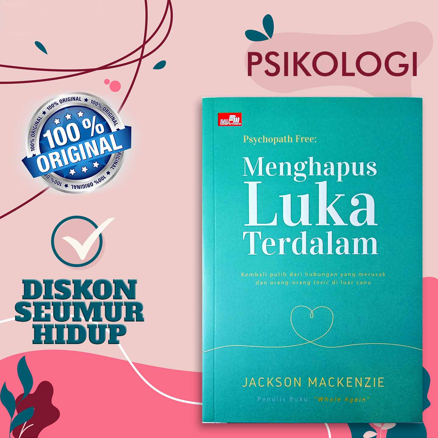 BUKU PSIKOLOGI PSYCHOPATH FREE: MENGHAPUS LUKA TERDALAM / JACKSON ...