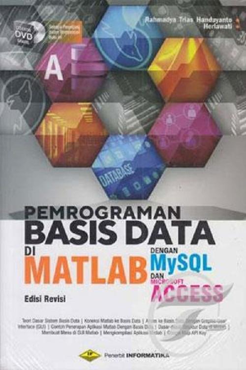 Buku Pemrograman Basis Data di Matlab dengan MySQL dan Microsoft Access Edisi Revisi + CD ...