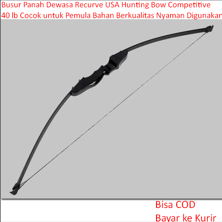 Busur Panah Dewasa Recurve USA Hunting Bow Competitive 40 lb Cocok ...