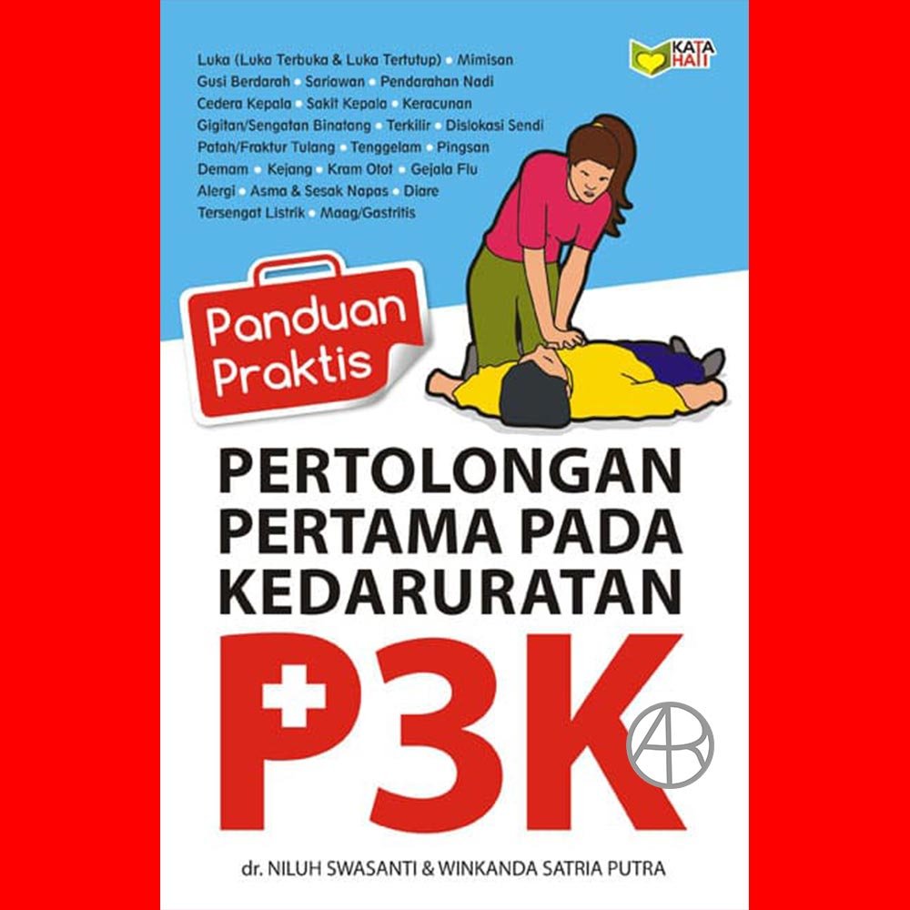 PANDUAN PRAKTIS PERTOLONGAN PERTAMA PADA KEDARURATAN P3K - Niluh ...