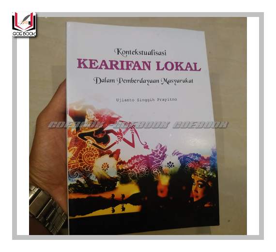 Kontekstualisasi Kearifan Lokal Dalam Pemberdayaan Masyarakat - Ujianto Singgih Prayitno ...