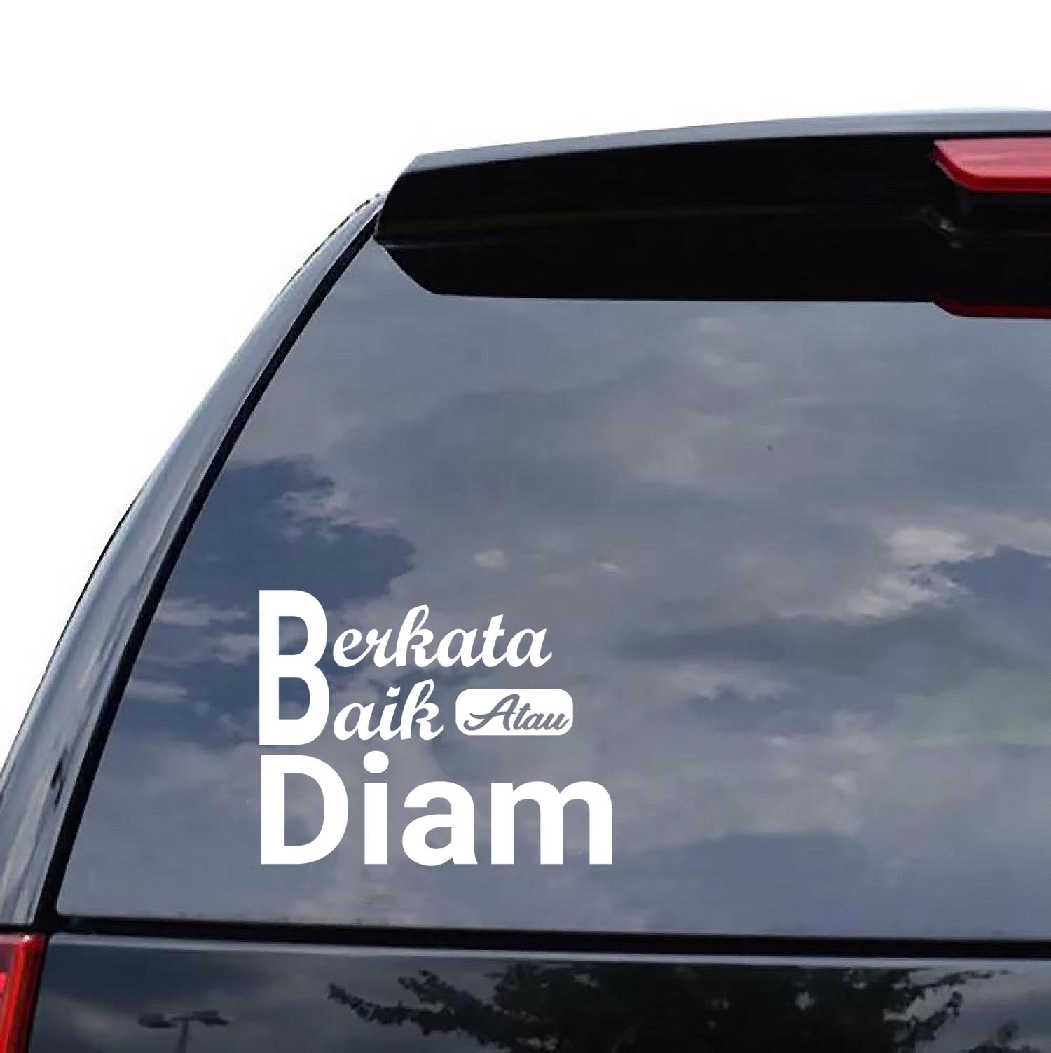 Sticker Mobil Cutting Vinyl Reflektif Pesan Moral Berkata Baik Atau ...