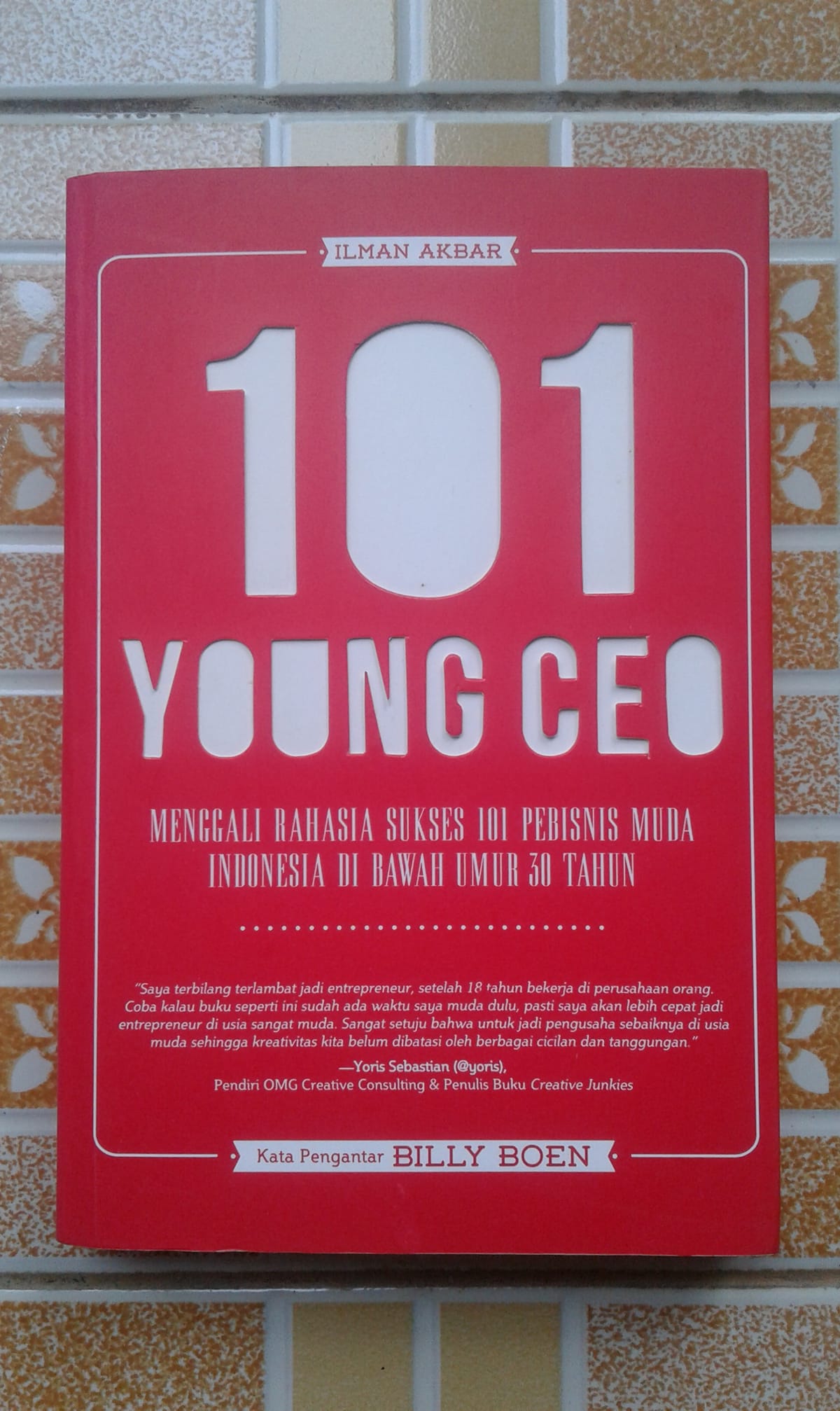 101 Young CEO Menggali Rahasia Sukses 101 Pebisnis Muda Indonesia di ...