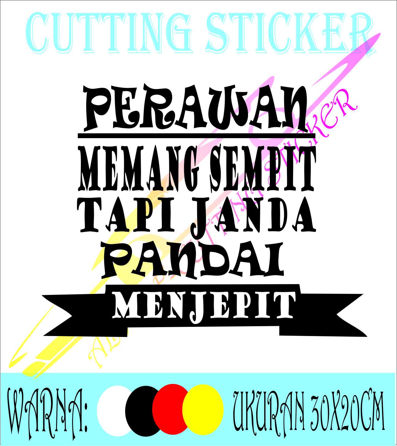 Sticker TULISAN PERAWAN MEMANG SEMPIT TAPI JANDA PANDAI MENJEPIT Stiker ...
