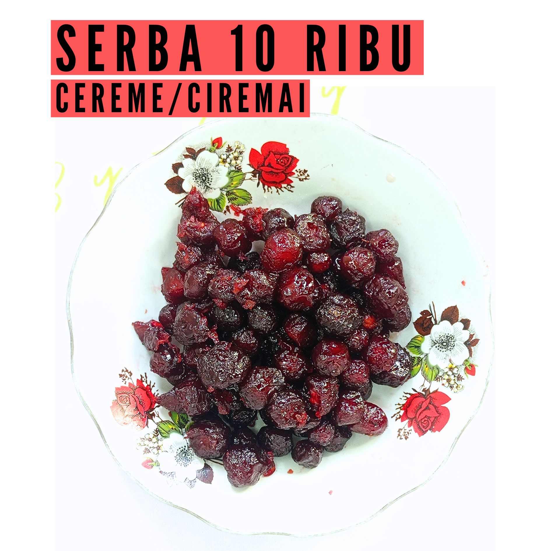 CEREME CIREMAI CEREMAI SERBA 10 RIBU MANISAN BUAH KERING MANISAN BUAH ... CEREME CIREMAI CEREMAI SERBA 10 RIBU MANISAN BUAH KERING MANISAN BUAH ...