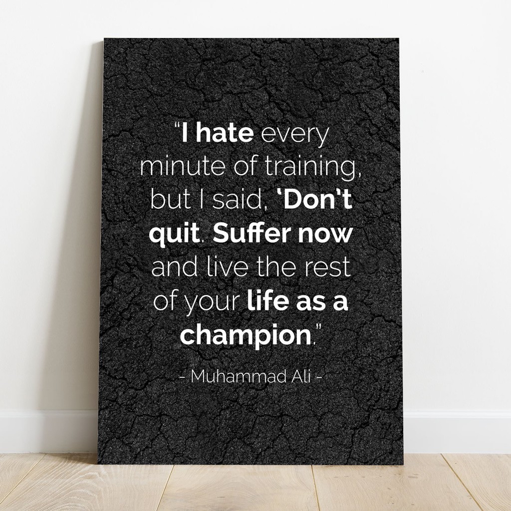 POSTER QUOTE I HATE EVERY MINUTE OF TRAINING DONT QUIT SUFFER LIVE REST ...