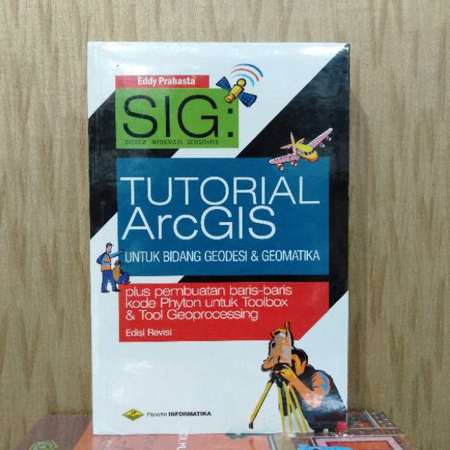 Buku SIG Titorial ArcGis Untuk Bidang Geodesi dan Geomatika | Lazada ...