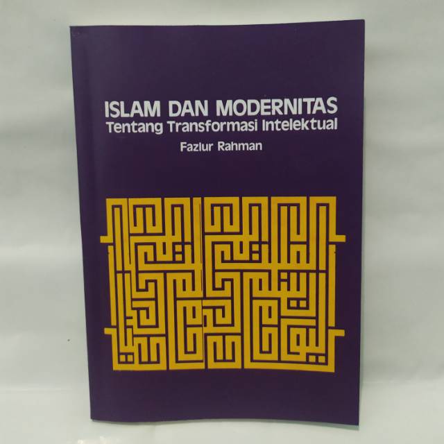 Islam dan modernitas tentang transformasi intelektual fazlur rahman | Lazada Indonesia