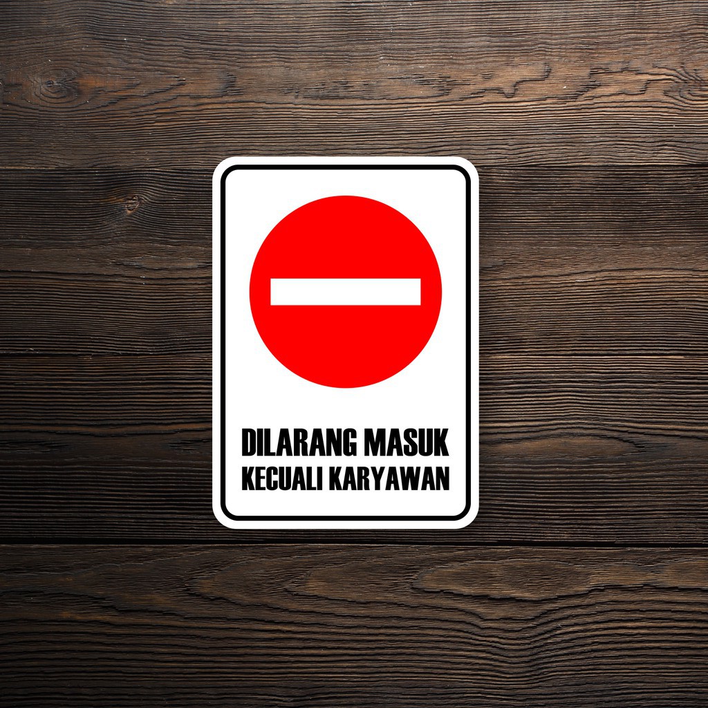 Sticker Waterproof Dilarang Masuk Selain Karyawan | Lazada Indonesia