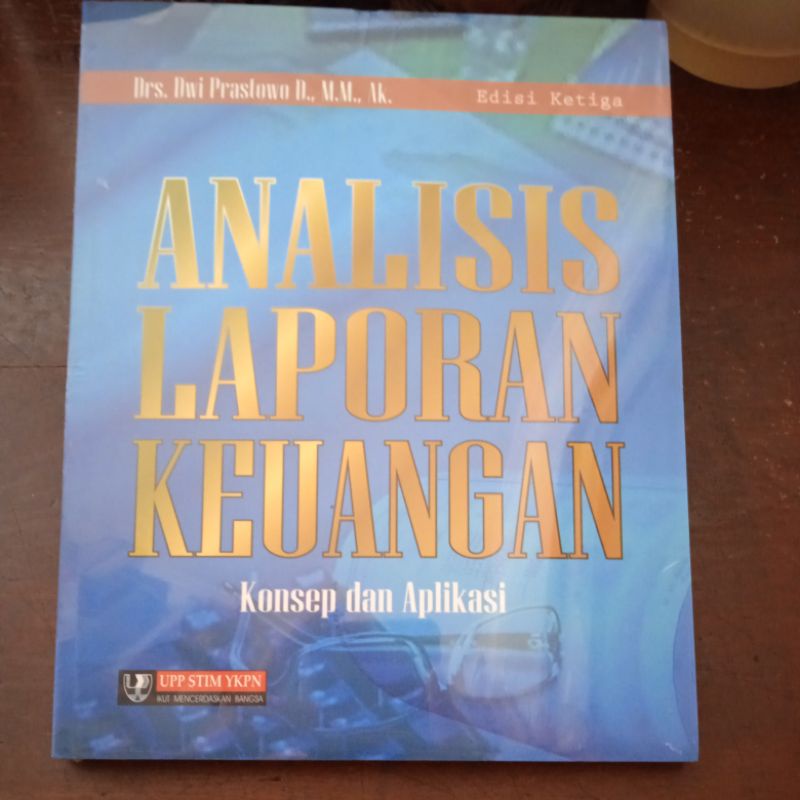 Buku analisis laporan keuangan konsep dan aplikasi edisi 3 & 4 Dwi Prastowo | Lazada Indonesia