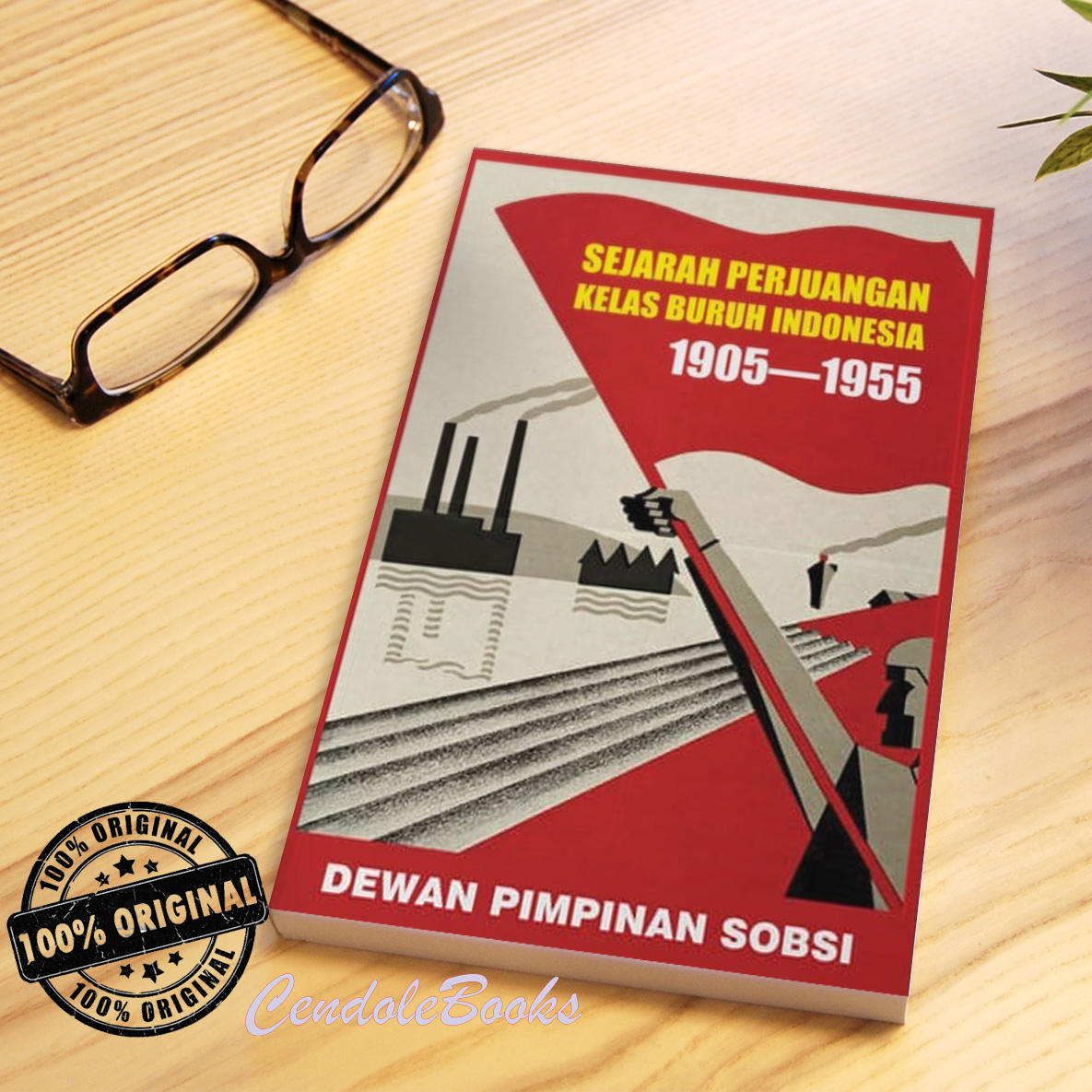 Buku Sejarah Perjuangan Kelas Buruh Indonesia 1905-1955 - Dewan ...