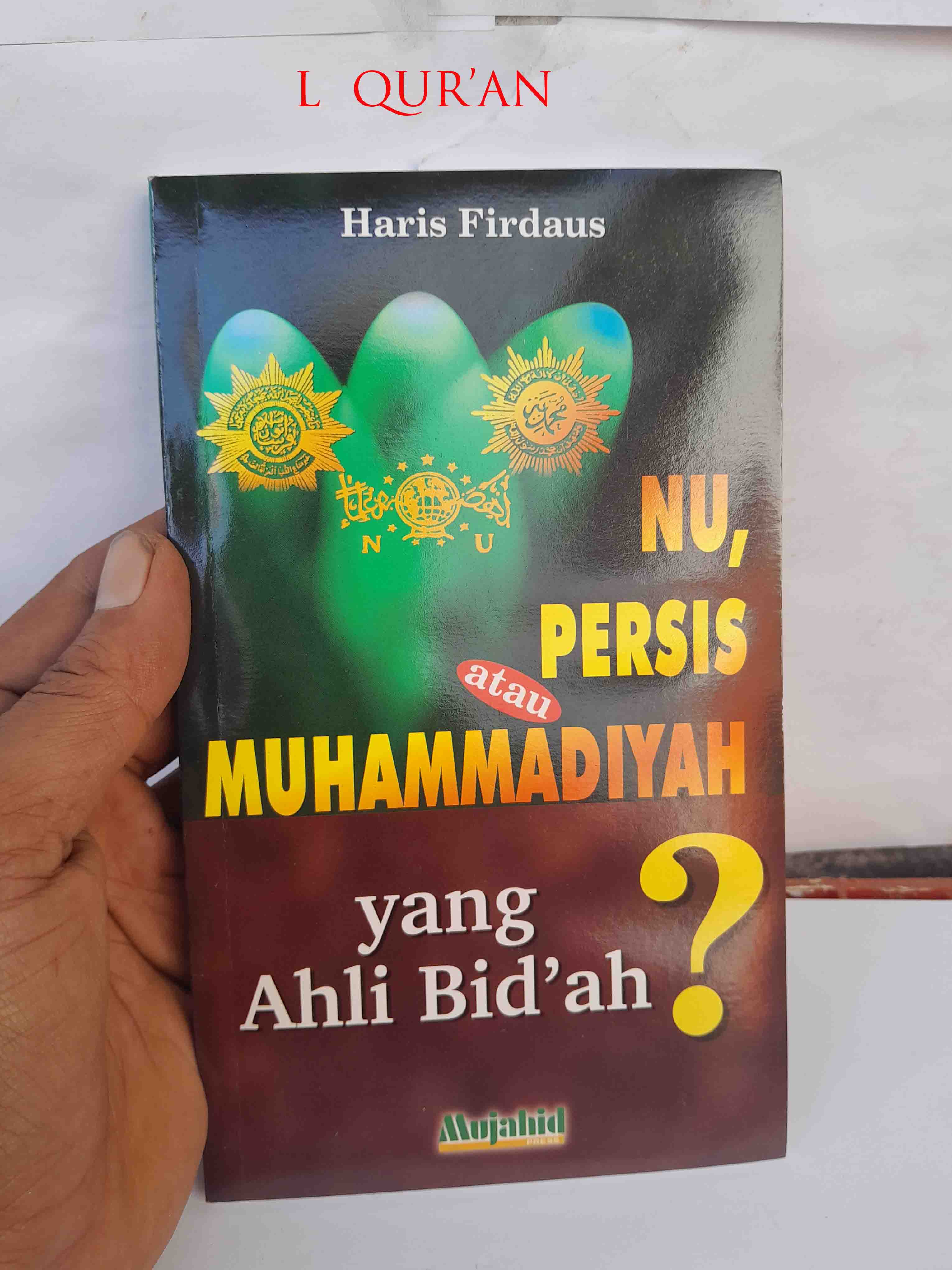 NU , PERSIS Atau MUHAMMADIYAH Yang Ahli Bid'ah | Buku islami Terbitan Mujahid Press / Persatuan ...