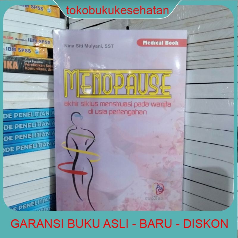 BUKU ORIGINAL MENOPAUSE AKHIR SIKLUS MENTRUASI PADA WANITA DI USIA PERTENGAHAN NINA SITI MULYANI ...