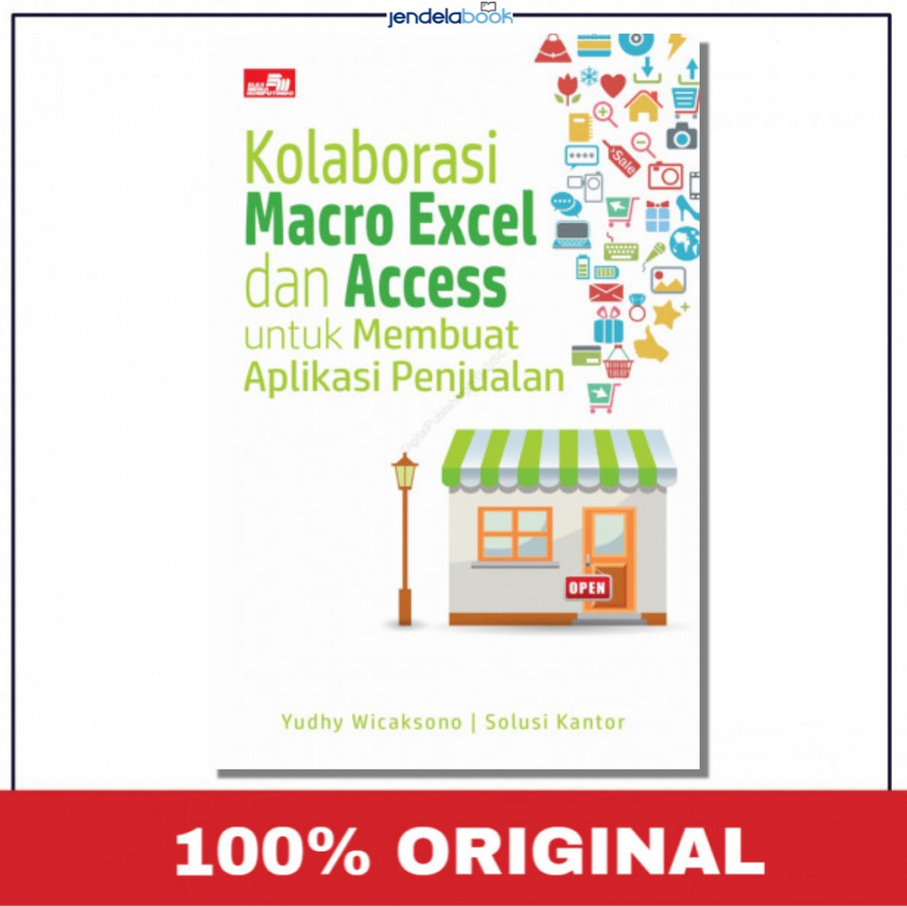 Kolaborasi Macro Excel dan Access untuk Membuat Aplikasi Penjualan Yudhy Wicaksono Solusi Kantor ...