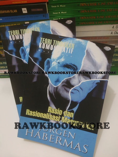 RASIO DAN RASIONALISASI MASYARAKAT TEORI TINDAKAN KOMUNIKATIF BUKU 1 ...