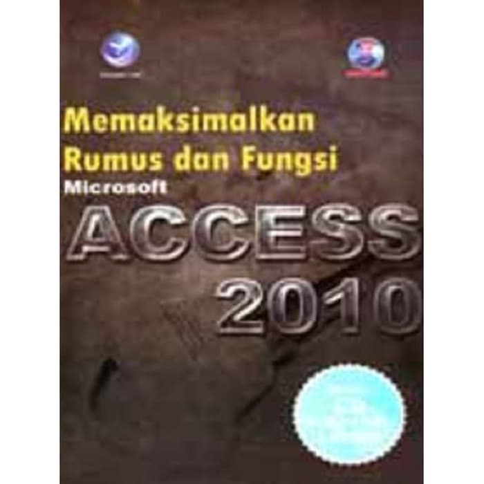 Buku memaksimalkan rumus dan fungsi microsoft access 2010 | Lazada ...