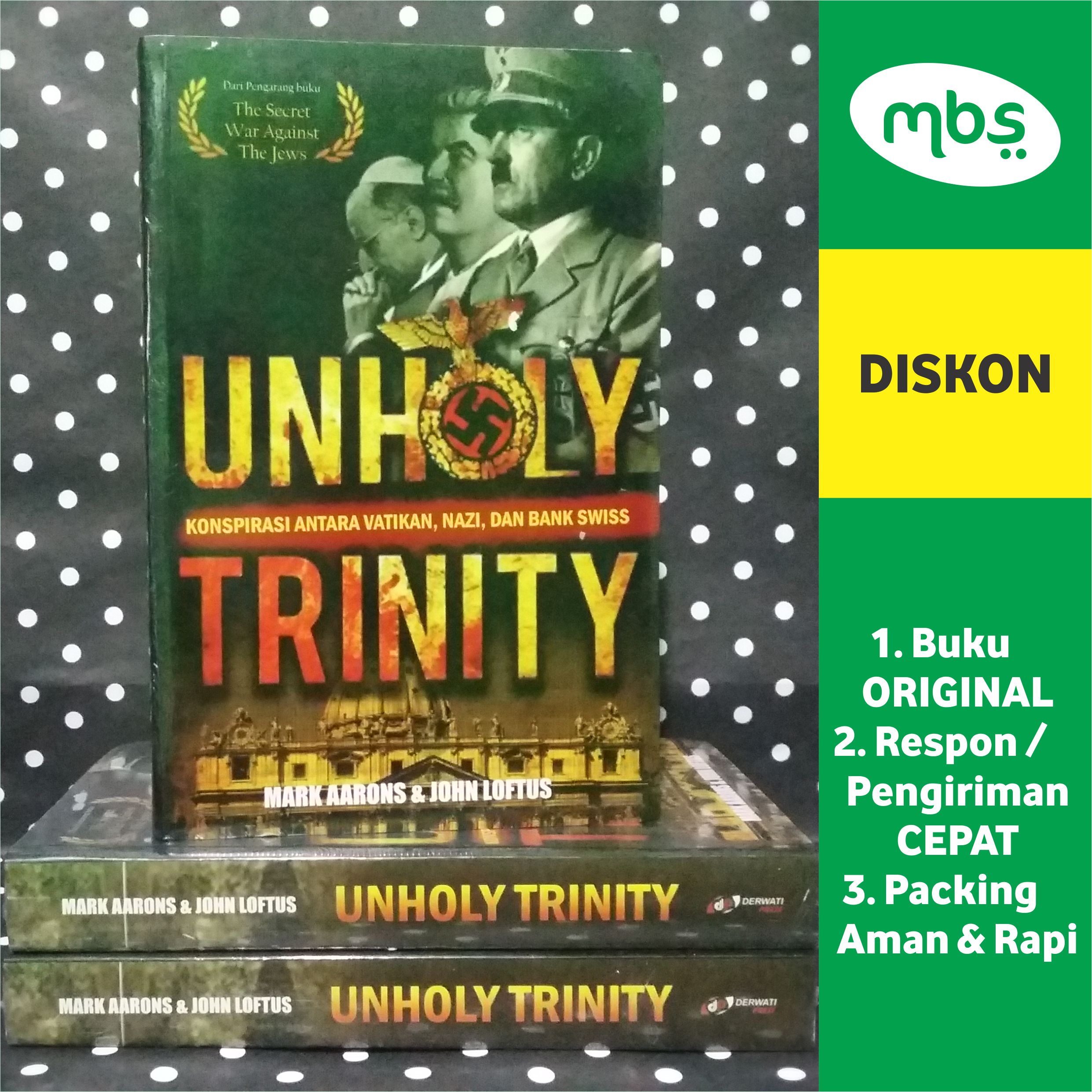 BUKU UNHOLY TRINITY - Konspirasi Antara Vatikan, Nazi, dan Bank Swiss ...