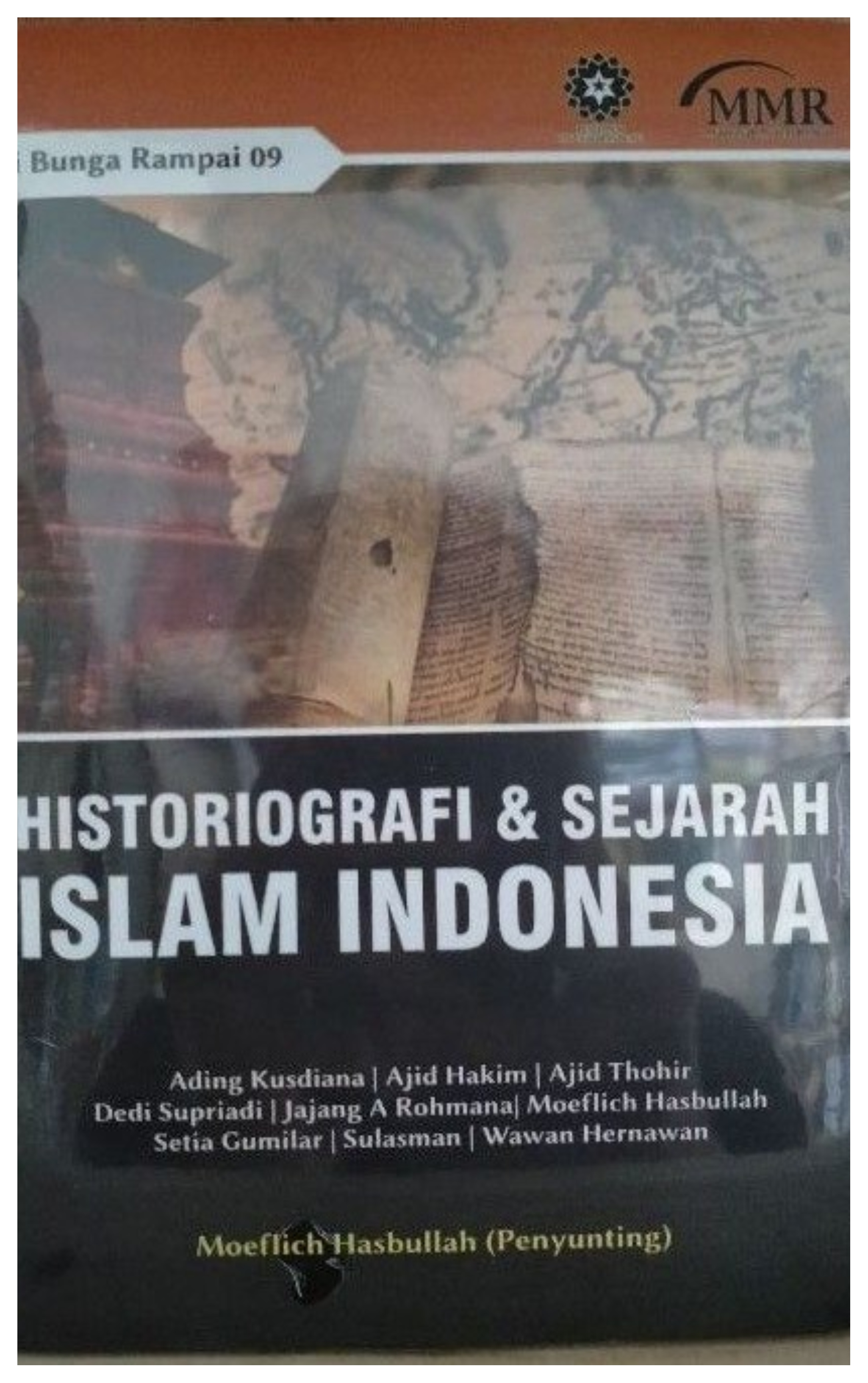 Seri Bunga Rampai 9 - Historiografi dan Sejarah Islam Indonesia ... Seri Bunga Rampai 9 - Historiografi dan Sejarah Islam Indonesia ...