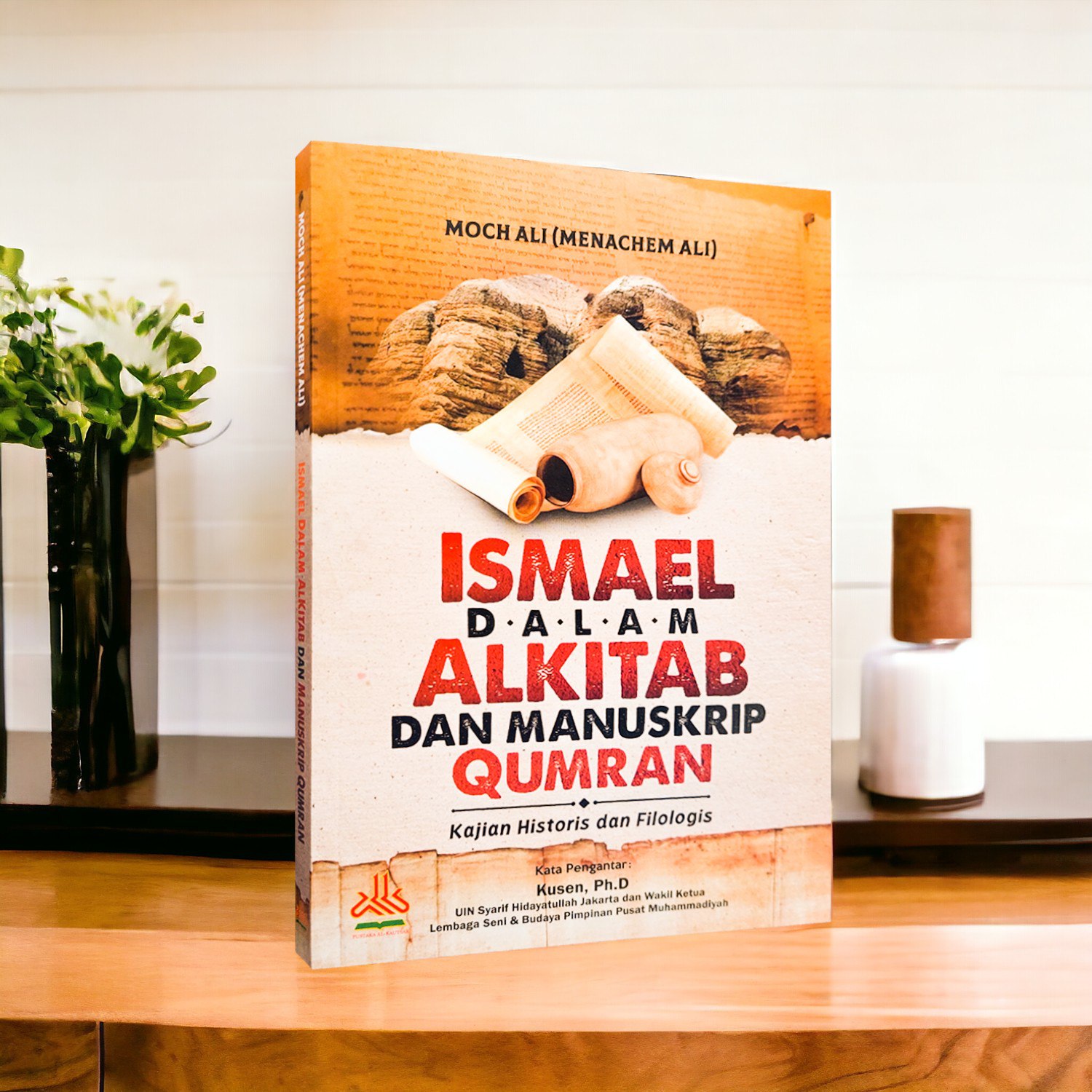 Ismael Dalam Alkitab Dan Manuskrip Qumran - Pustaka Al Kautsar | Lazada ...