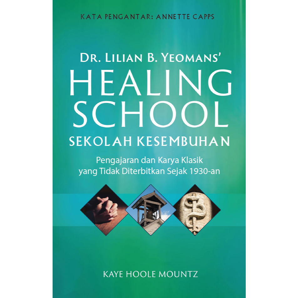 DR. Lilian B. Yeomans Sekolah Kesembuhan - Kaye Hoole Mountz - Buku ...