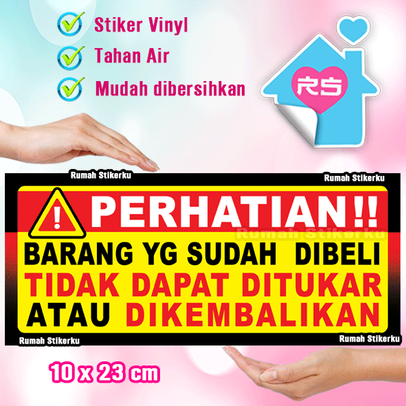 Stiker barang yang sudah dibeli tidak dapat ditukar atau dikembalikan ...
