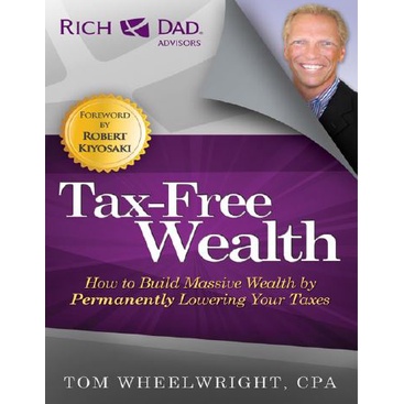 Buku Tom Wheelwright - Tax-Free Wealth How to Build Massive Wealth by ...