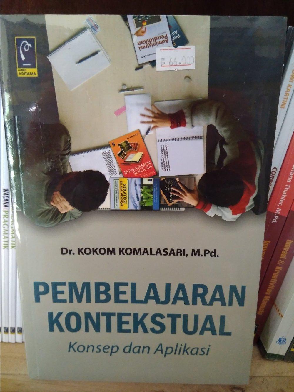 Pembelajaran Kontekstual: Konsep dan Aplikasi Oleh Kokom Komalasari | Lazada Indonesia