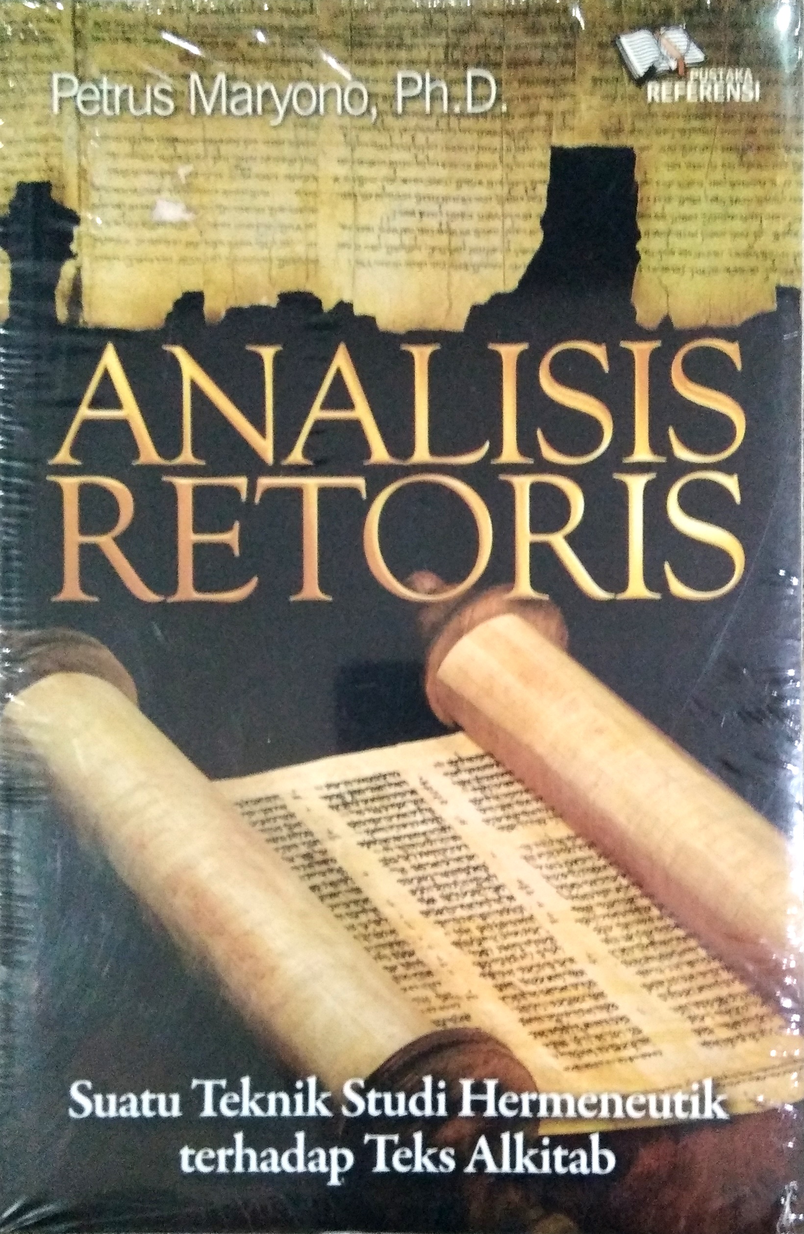 Buku Analisis Retoris - Suatu Teknik Studi Hermeneutik Terhadap Teks ...