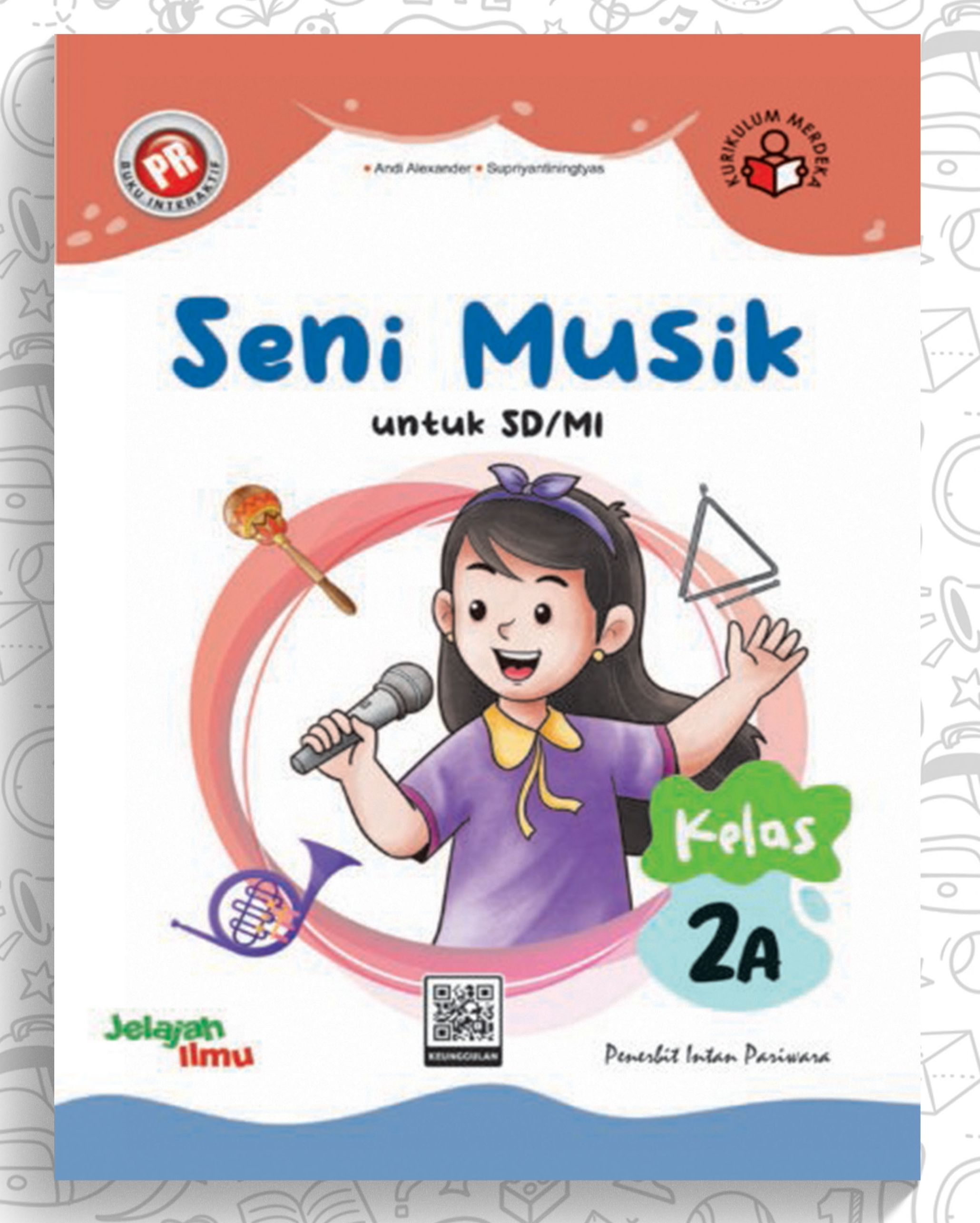 Buku PR Interaktif Seni Musik 2A SD/MI Kelas 2 Semester 1 - Kurikulum Merdeka - Intan Pariwara ...