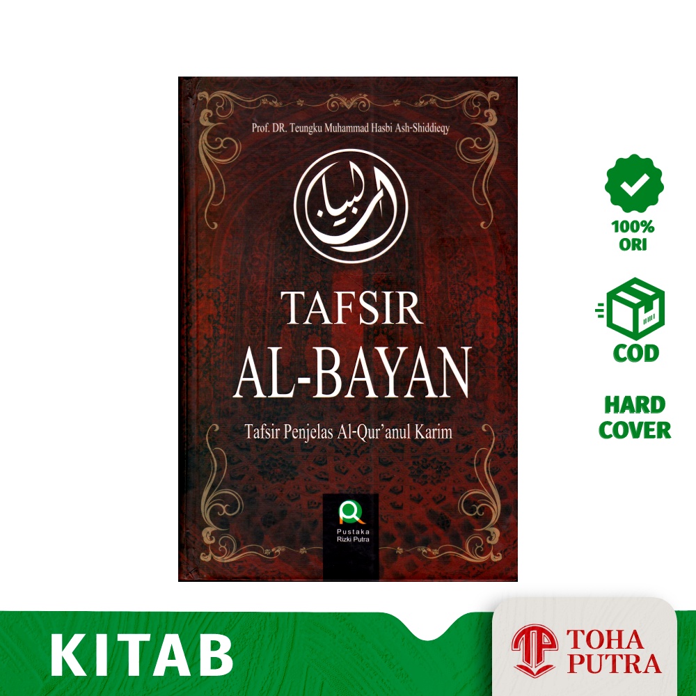 TAFSIR AL-BAYAN TAFSIR PENJELASAN AL-QUR'ANUL KARIM OLEH Teungku Muhammad Hasbi ash Shiddieqy ...