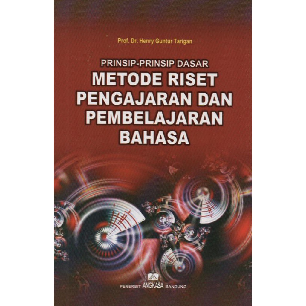 Buku Prinsip Prinsip Dasar Metode Riset Pengajaran dan Pembelajaran Bahasa - Henry Guntur ...