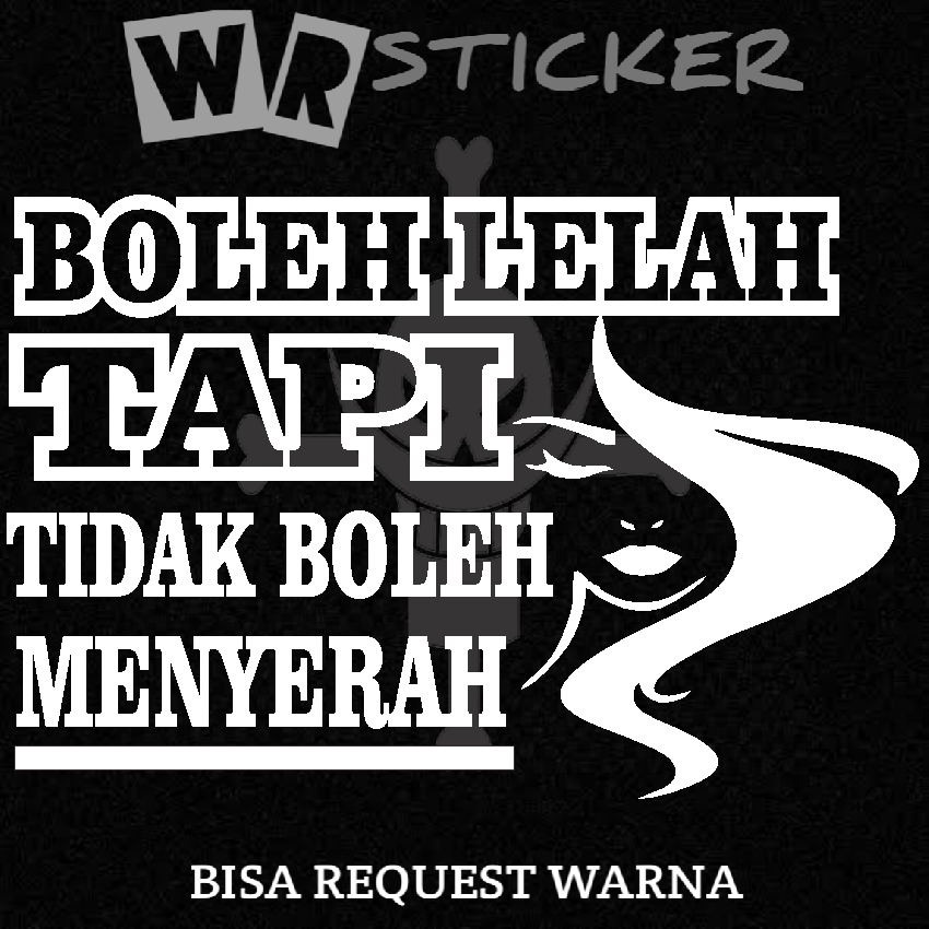 STICKER KATA KATA BOLEH LELAH TAPI TAK BOLEH MENYERAH MOBIL,TRUK,L300 ...