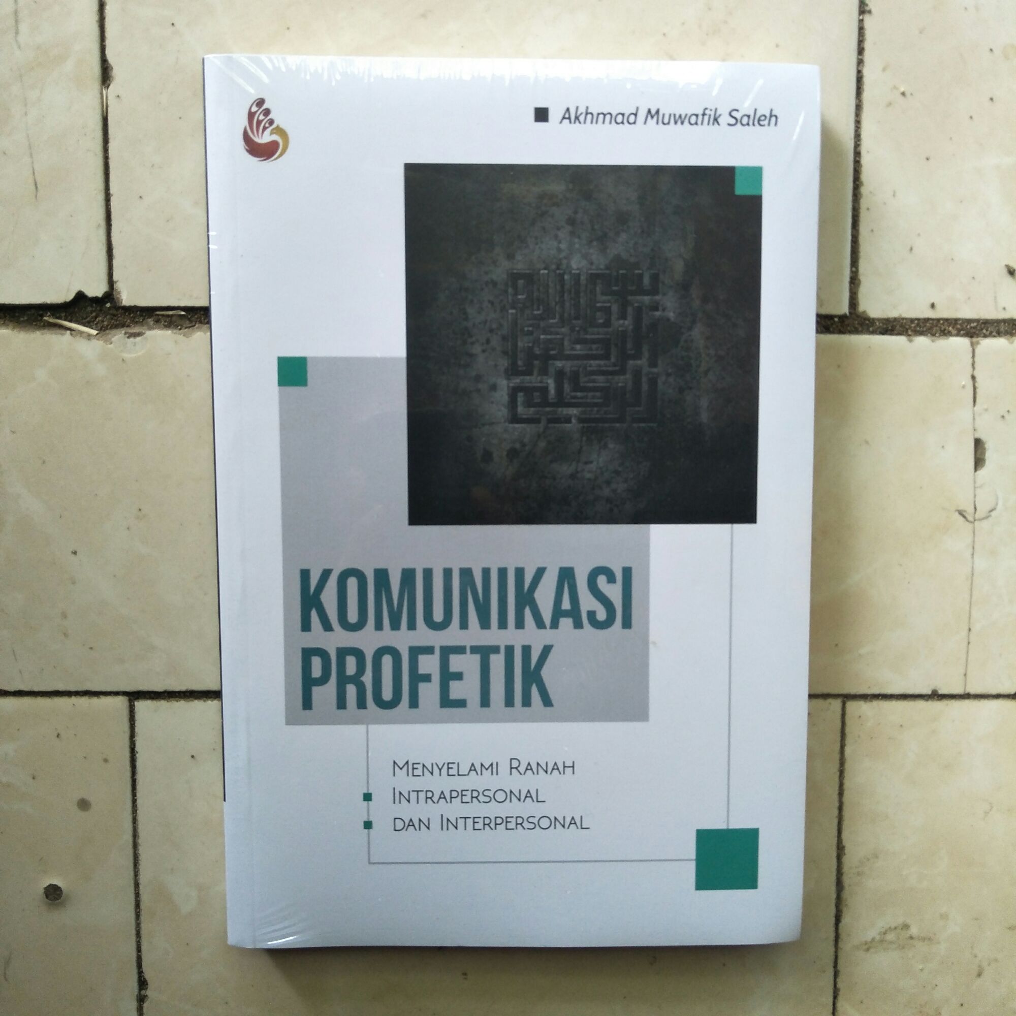 Buku Komunikasi Profetik: Menyelami Ranah Intrapersonal dan ...