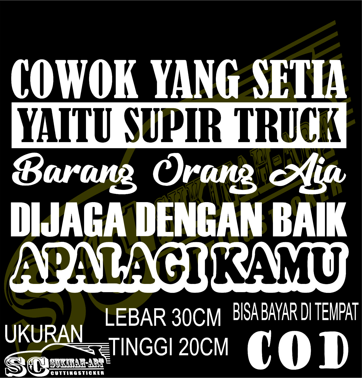 stiker variasi mobil tulisan kata kata cowok yang setia buat di truk ...