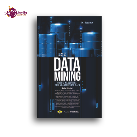 Buku Data MIning Untuk Klasifikasi dan Klaterisasi Data Revisi ...