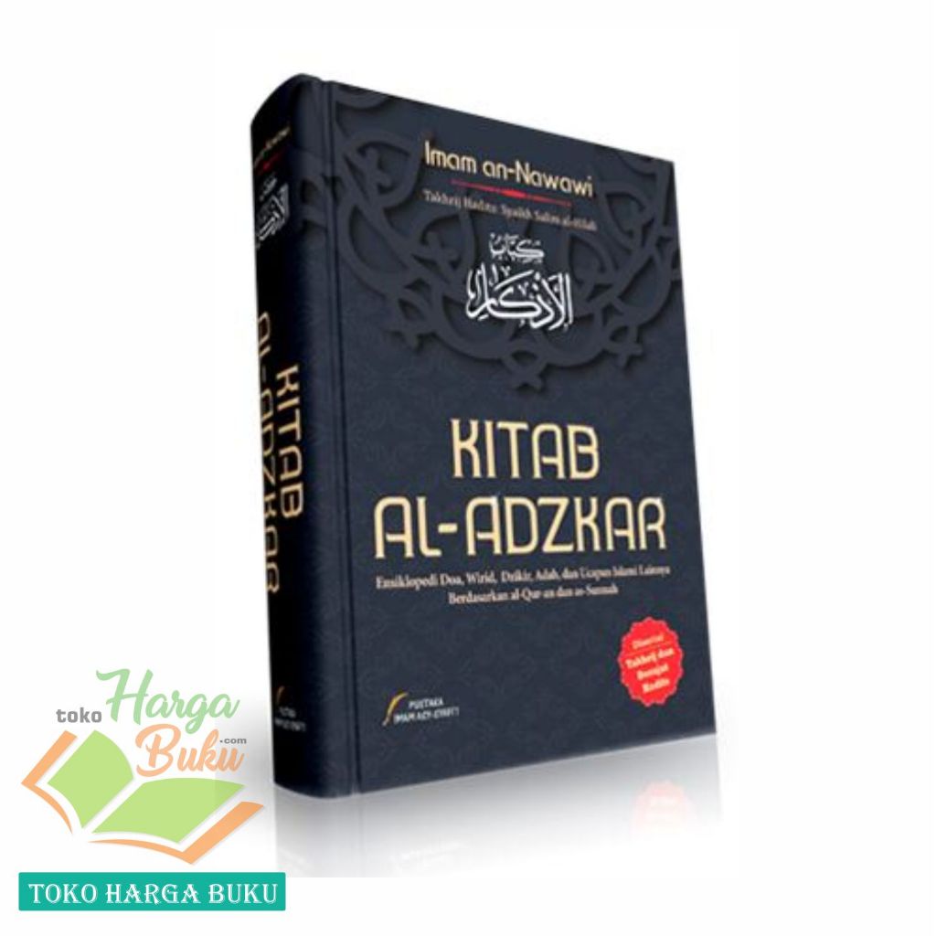 Kitab Al-Adzkar Ensiklopedi Doa Wirid Dzikir Adab Karya Imam An-Nawawi ...