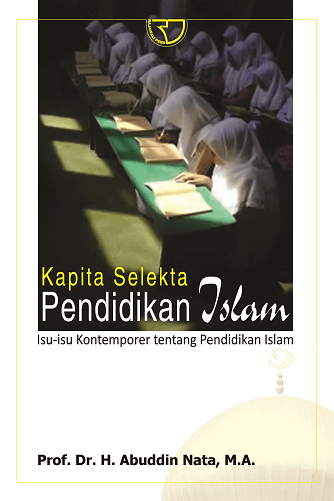 Buku Kapita Selekta Pendidikan Islam - Prof. Dr. H. Abuddin Nata ...
