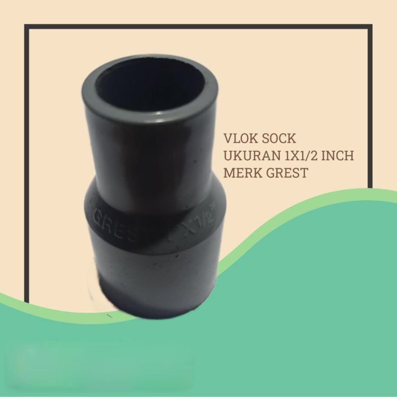VLOK SOCK 1 x 1/2 INCH GREST / REDUCER 1X1/2 INCH - FITTING PIPA PVC ...