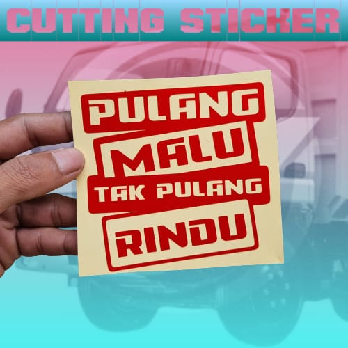 CUTTING STICKER KATA KATRA TRUK PULANG MALU TAK PULANG RINDU , Sticker ...