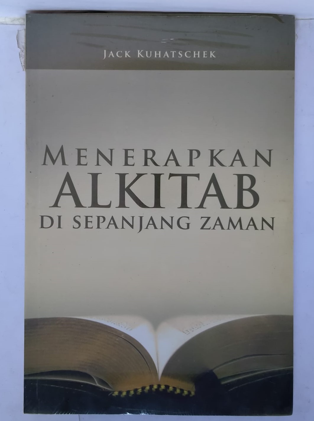 MENERAPKAN ALKITAB DI SEPANJANG ZAMAN JACK KUHATSCHEK BUKU ALKITAB BUKU ...