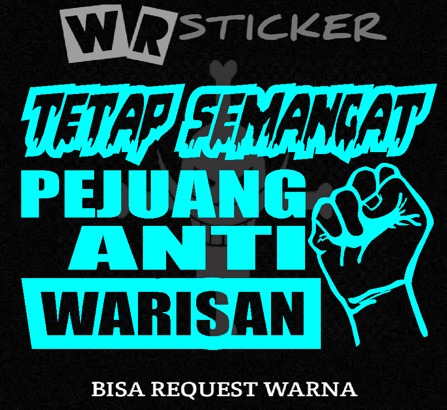 STICKER KATA KATA TETAP SEMANGAT PEJUANG ANTI WARISAN MOBIL,TRUK,L300 ...