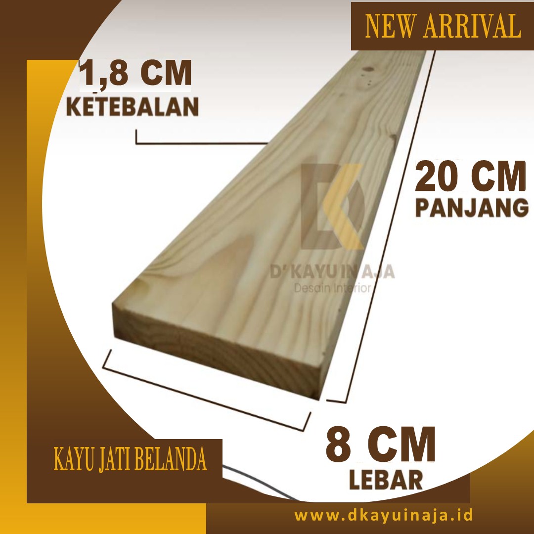 Kayu Jati Belanda Pinus Papan Halus Ukuran 1.8x8x20cm 100 120 100cm 120cm bakar Jati Belanda ...