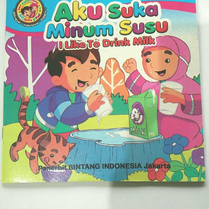 Aku Suka Minum Susu - Buku Cerita Anak Bergambar Bilingual | Lazada ...